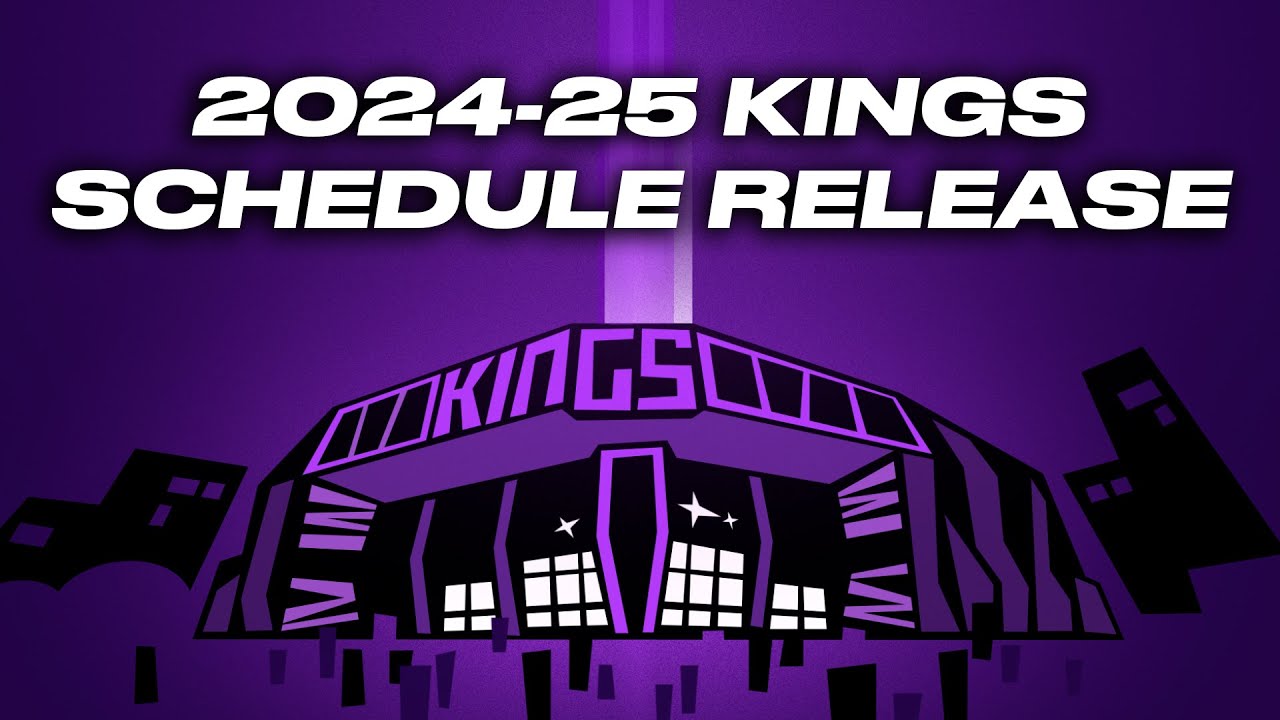 2024-25 Kings Schedule Release 👑 - YouTube