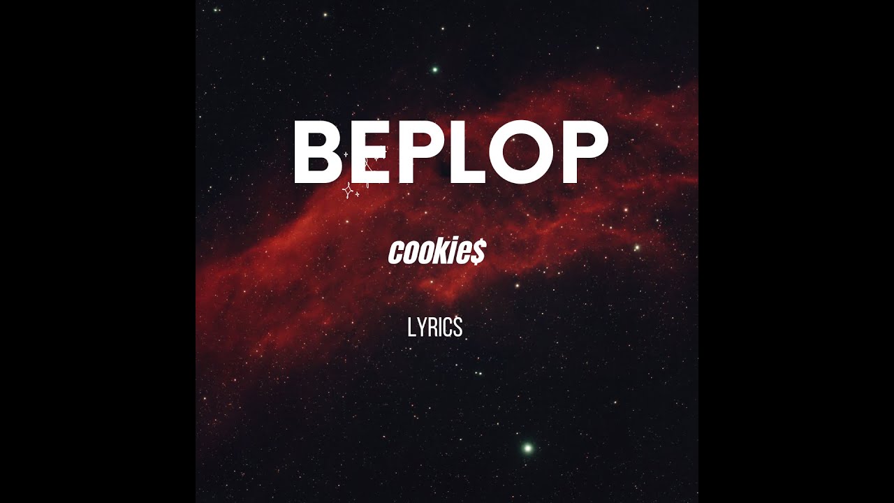 BEPLOP Lyrics I Cookie$ - YouTube