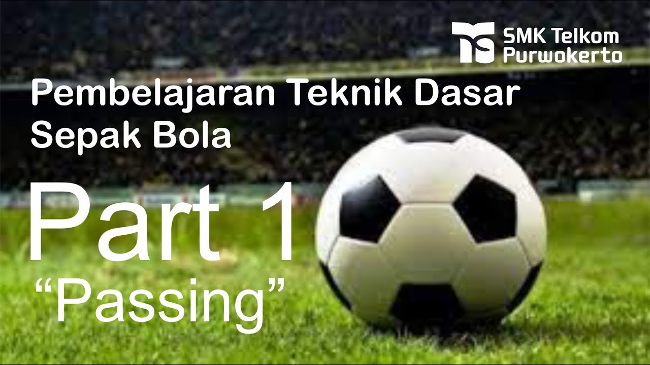 Pembelajaran Teknik Dasar "Passing" Dalam Permainan Sepak Bola - YouTube