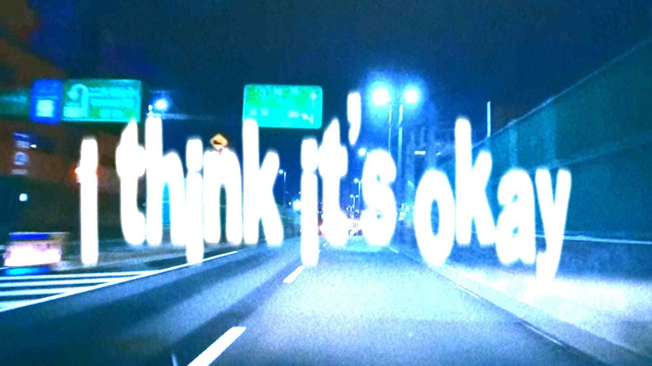 i think it's okay (official lyric video) - YouTube
