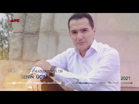 Kakysh Amandurdyyew - Senin uchin 2021