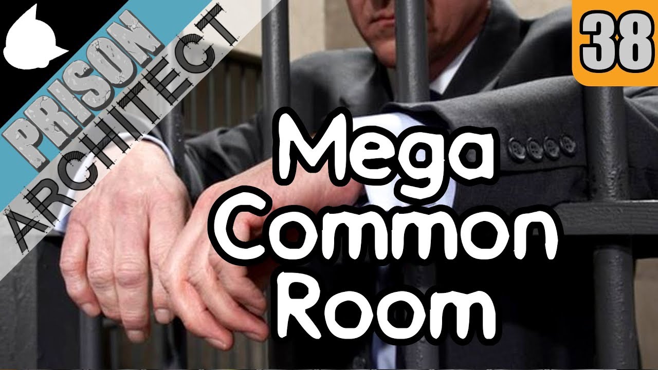 Mega Common Room - Prison Architect Needy Nerds EP 38 - YouTube