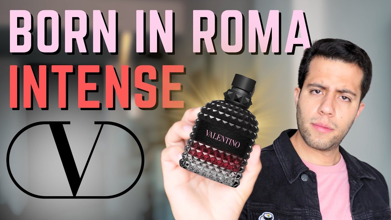 Born In Roma Intense - Valentino (No es lo que esperaba) - YouTube