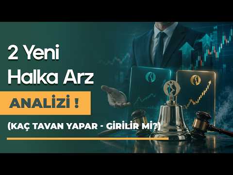 Yeni 2 Halka Arz! Kaç Tavan Yapar? Hangisine Girilir?