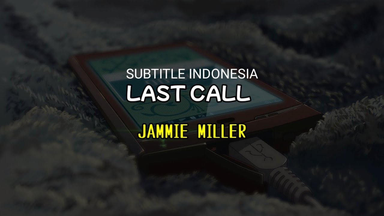 Last Call - Jamie Miller. (lirik terjemahan) - YouTube