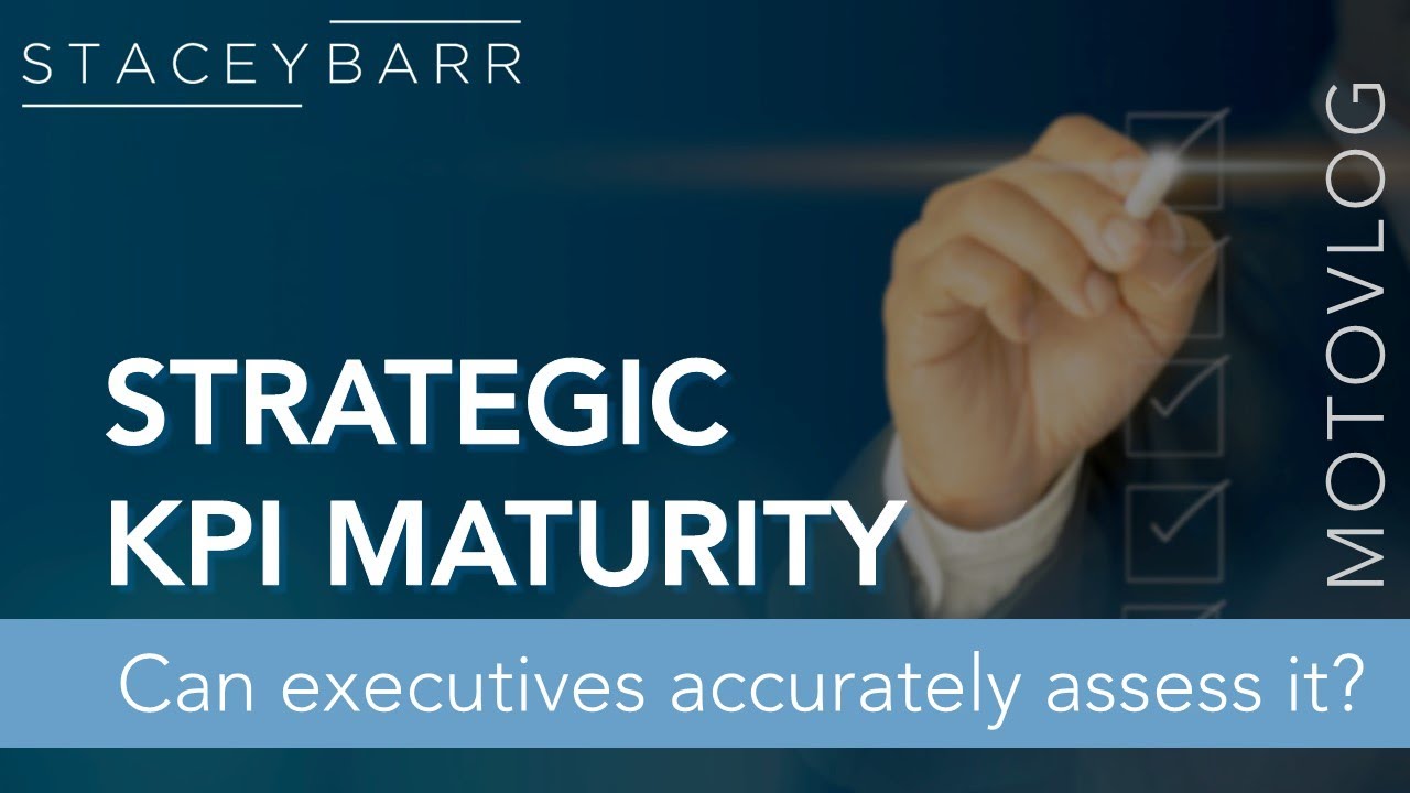 Can Executives Accurately Assess Their Own KPI Maturity? - YouTube