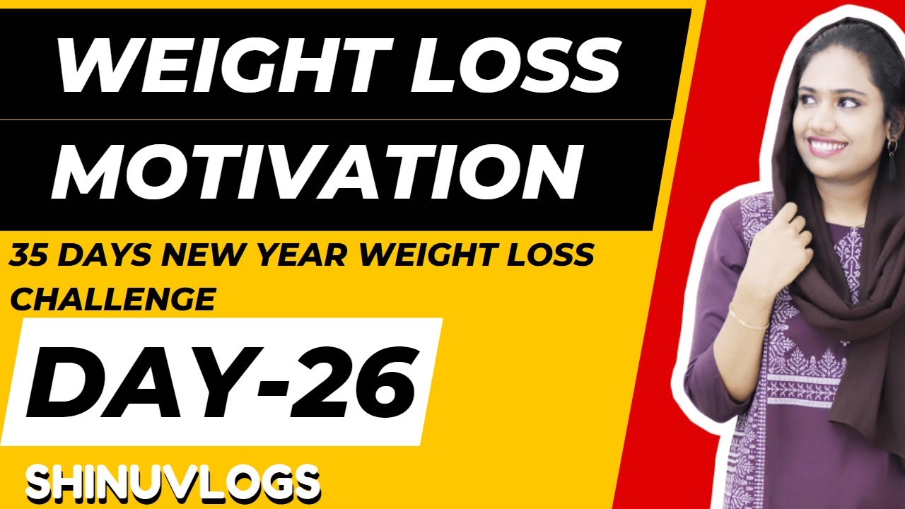 Day 26 35 Days New Year Weight Loss Challenge Weight Loss