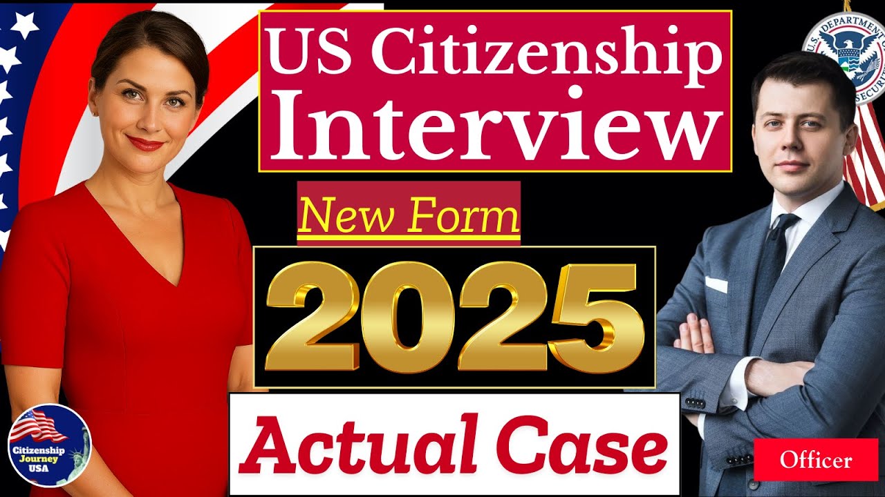 2025 U.S. Citizenship INTERVIEW | Real Applicant Interview N-400 ...
