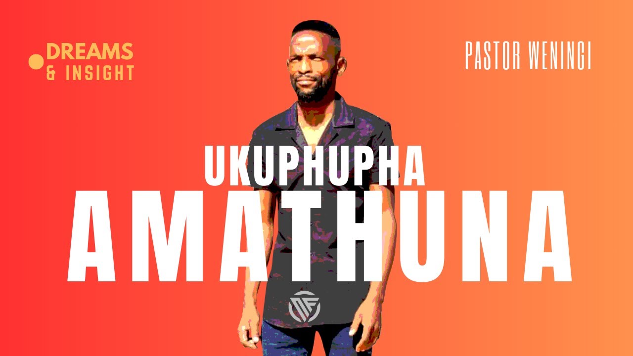 Ukuphupha amathuna |@pastorweningi - YouTube