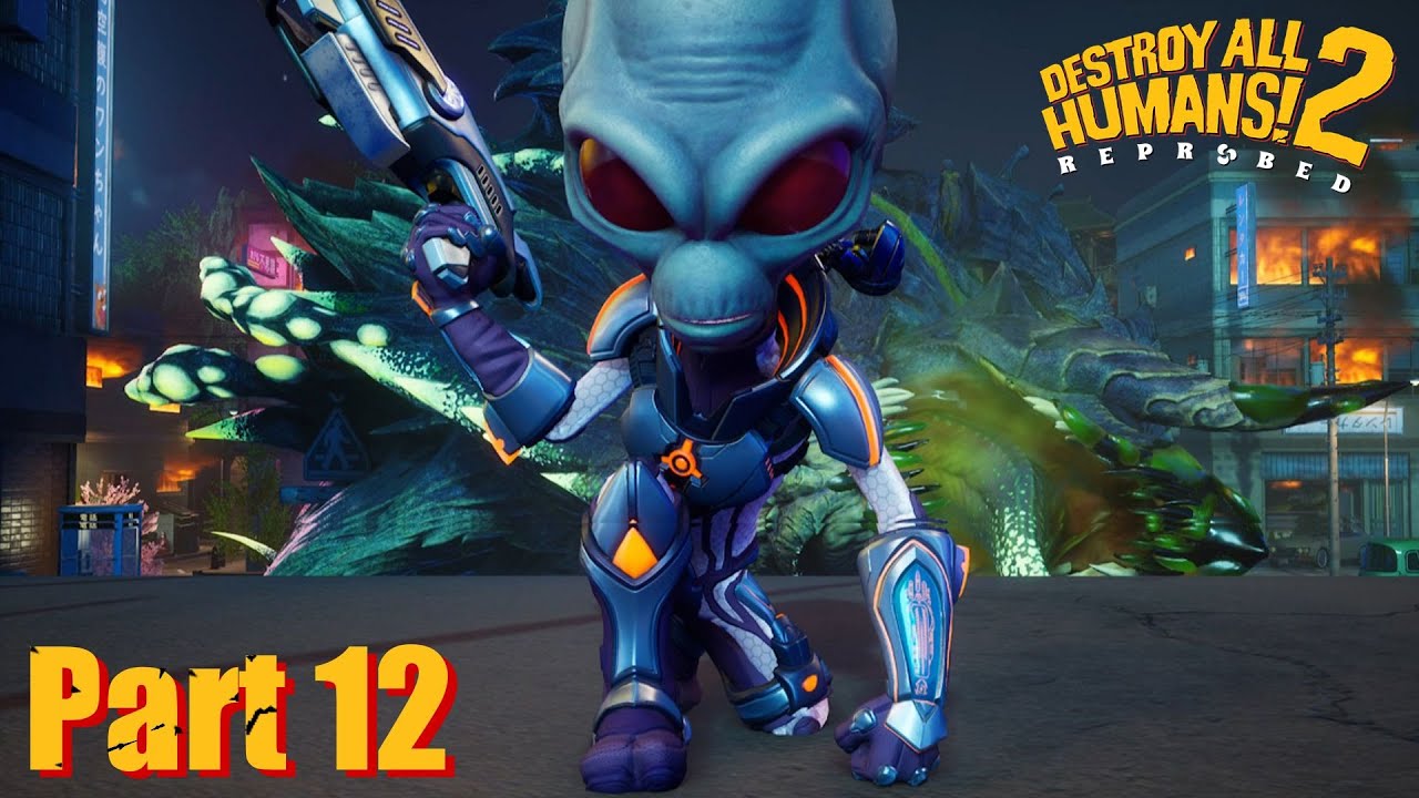 Destroy All Humans! 2 Reprobed: Kojira Strikes Again-Part 12-Nightrow ...