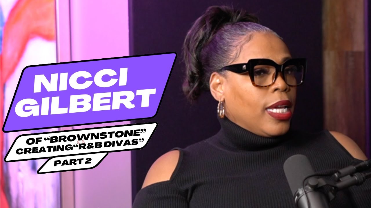 Nicci Gilbert: Creating "R&B Divas" | The production company changing ...
