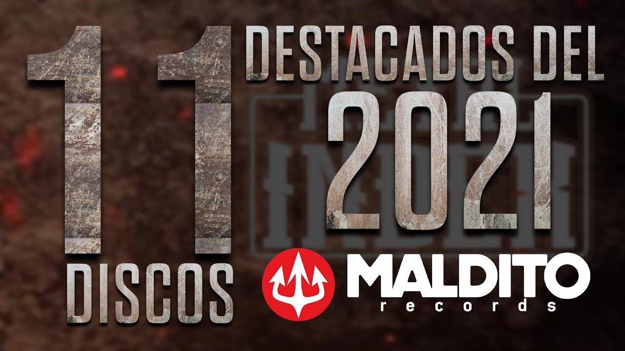 LOS 11 DISCOS DE MALDITO RECORDS MÁS DESTACADOS DEL AÑO 2021 PARA METAL ...