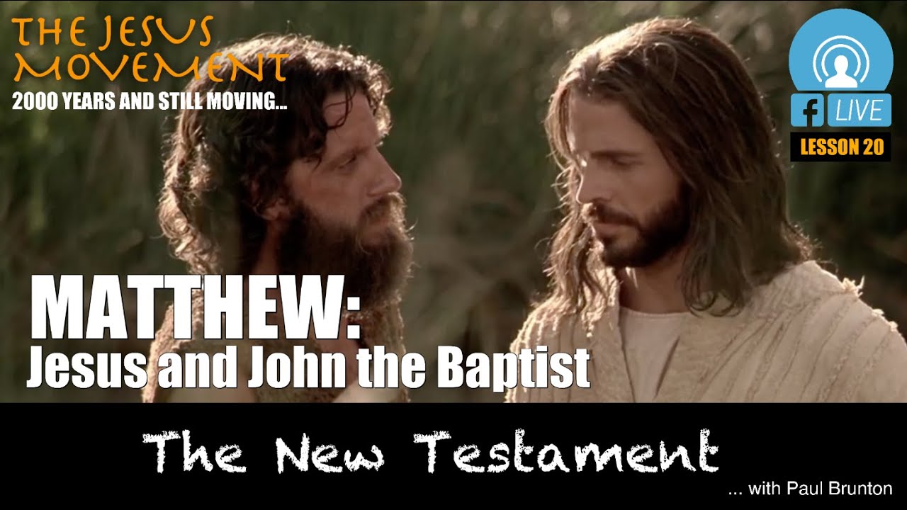The Jesus Movement LIVE: Book of Matthew [Lesson 20]: Jesus and John ...