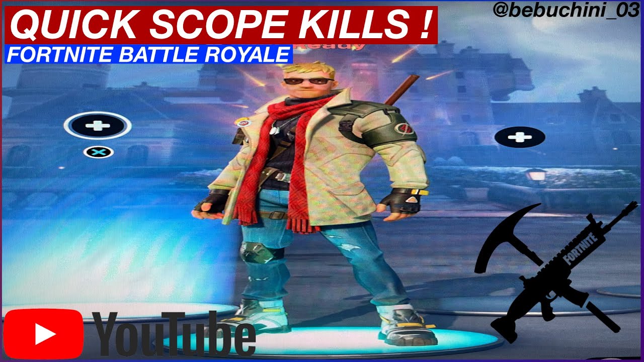 QUICK SCOPE KILLS! FORTNITE BATTLE ROYALE - YouTube