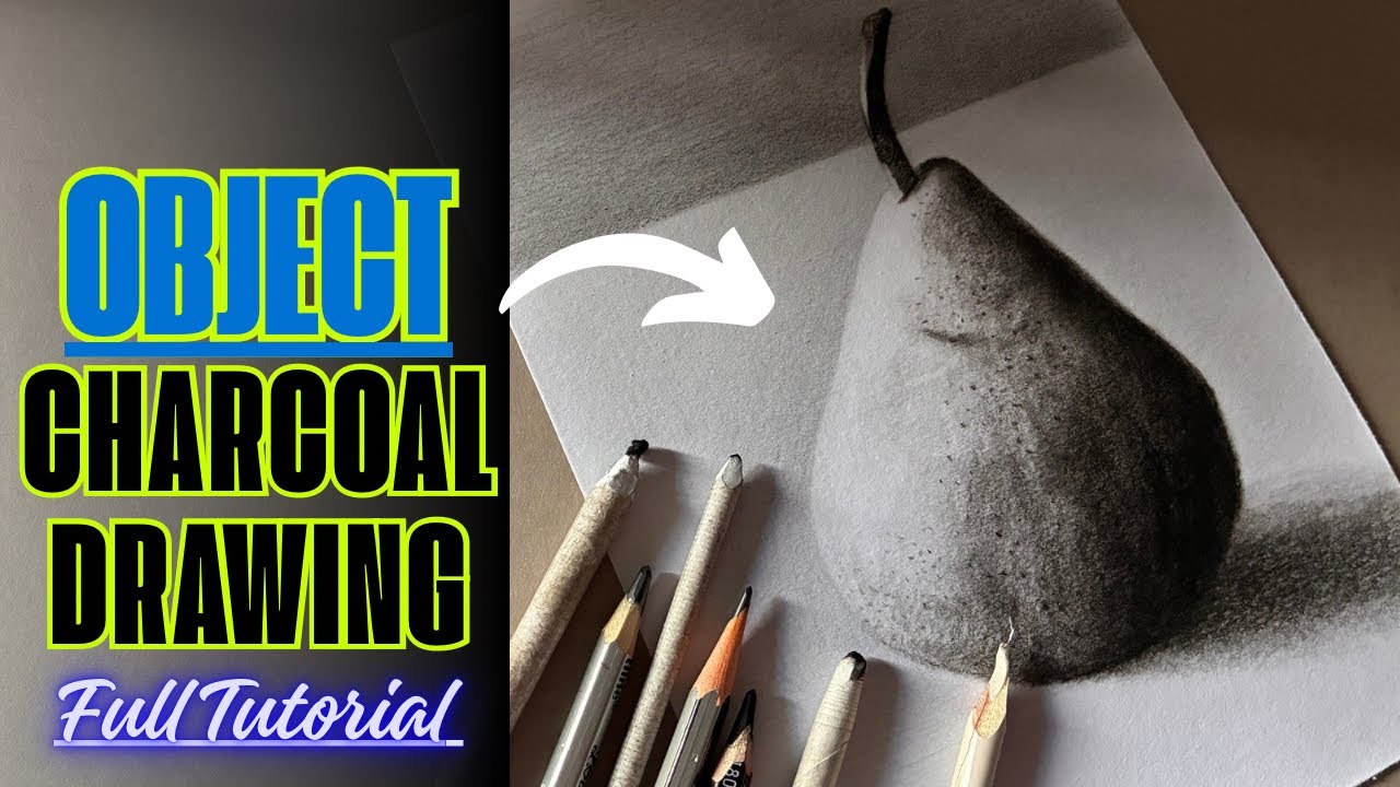 Object Drawing with Charcoal | Full Tutorial for Beginners ...
