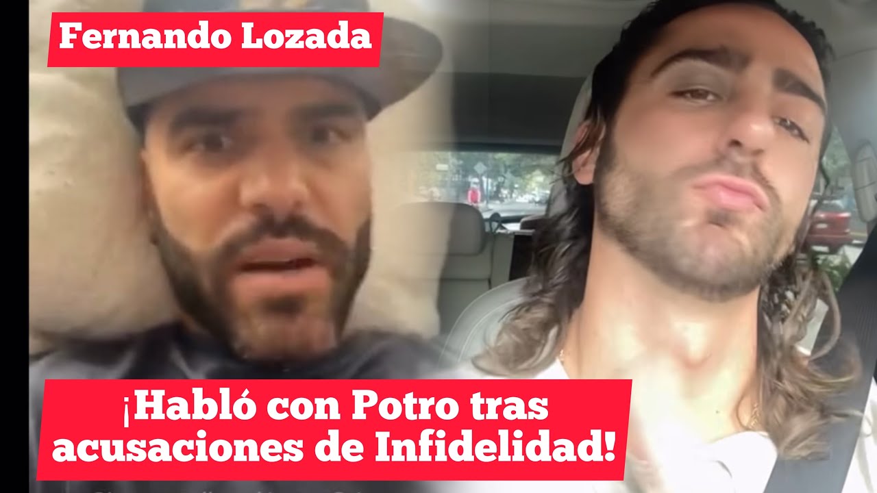 ¡Fernando Lozada habló con Potro tras acusaciones de Infidelidad! 😨 ...