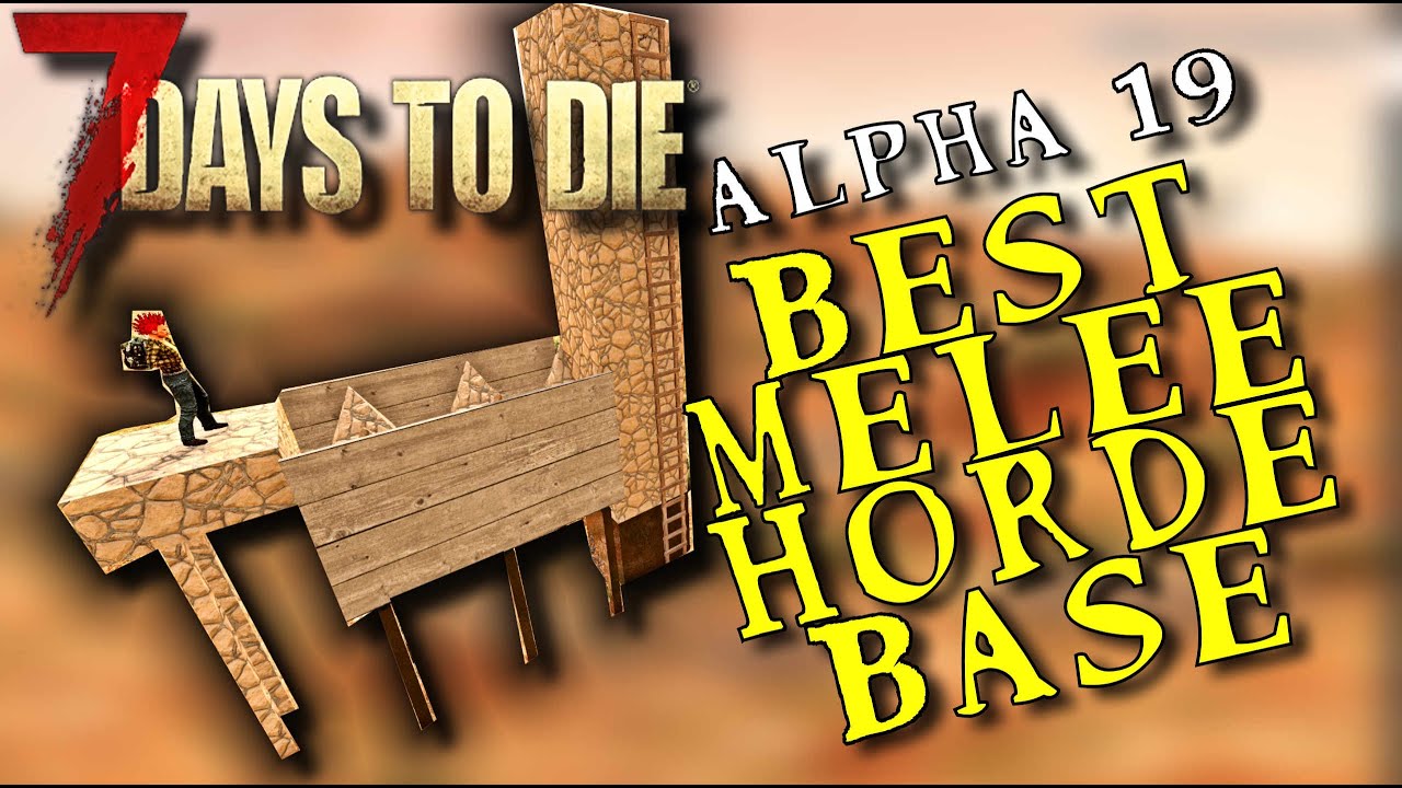 7 Days To Die Best Melee Horde Base - Rag Doll Melee Base - (Alpha 19 ...