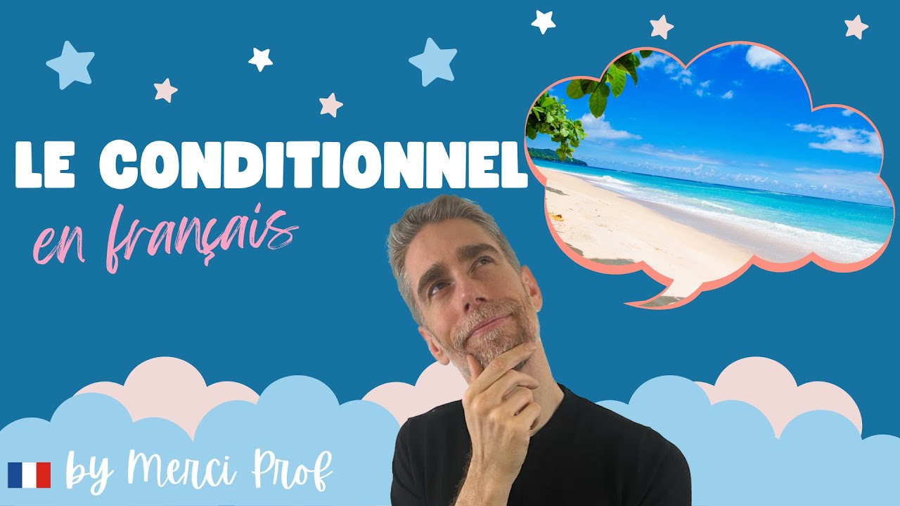 12 - Le conditionnel et l'hypothèse imaginaire en français - YouTube