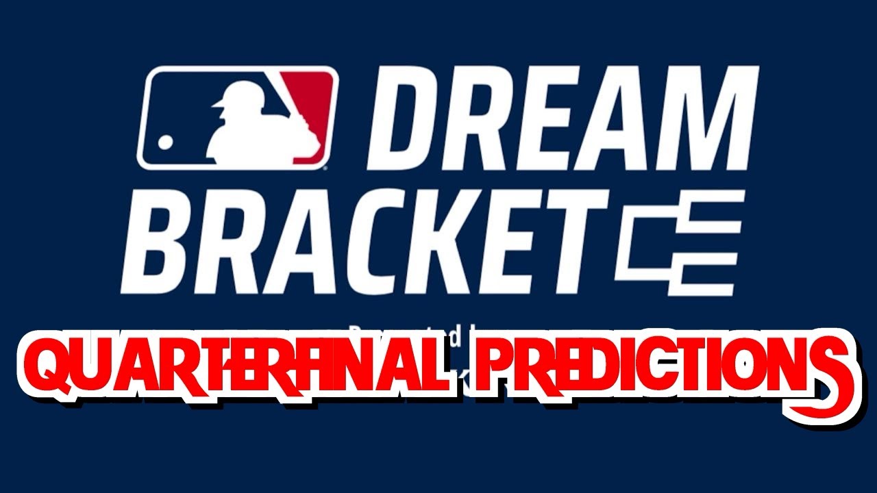 MLB DREAM BRACKET- QUARTERFINAL PREDICTIONS - YouTube