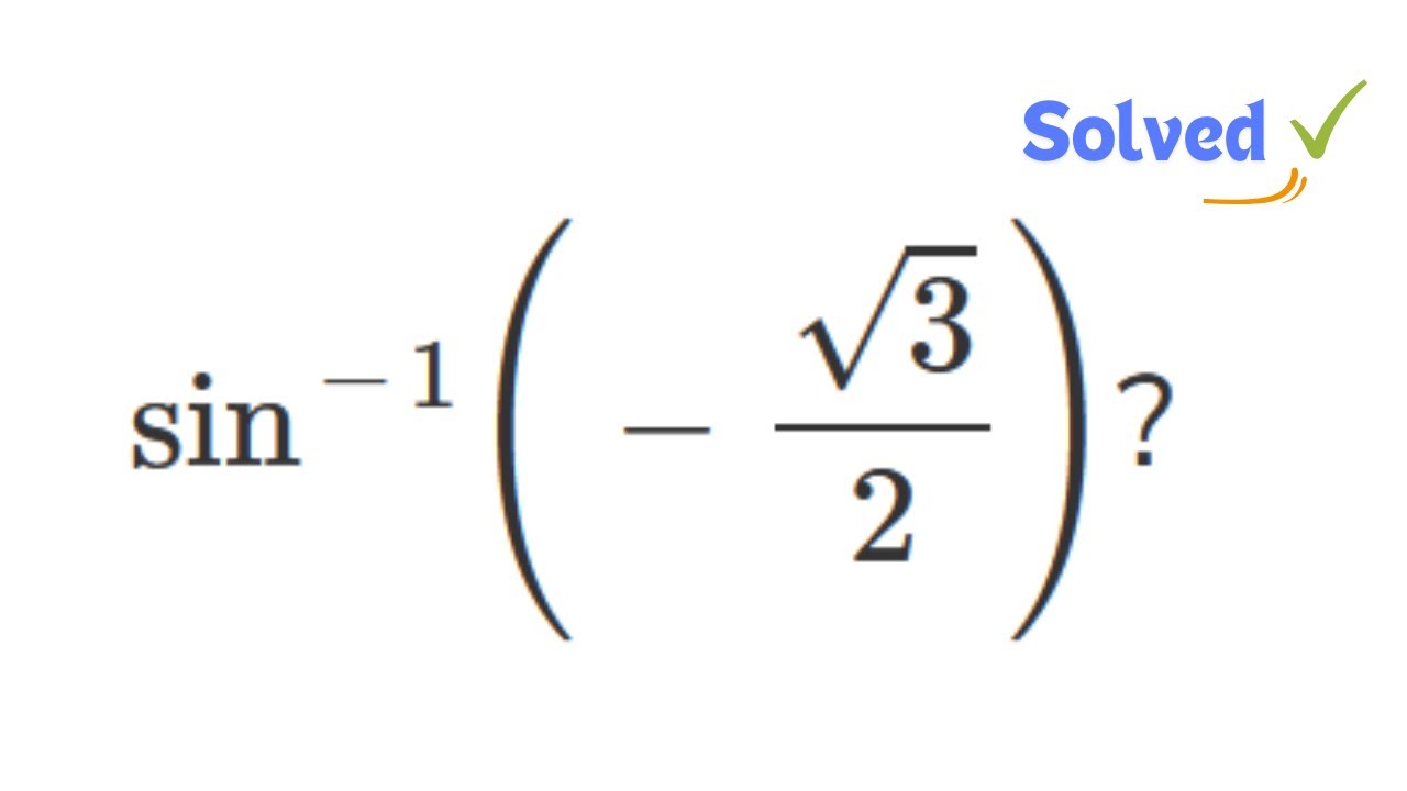sin-1(sqrt 3/2) in degrees. find the exact value of each expression ...