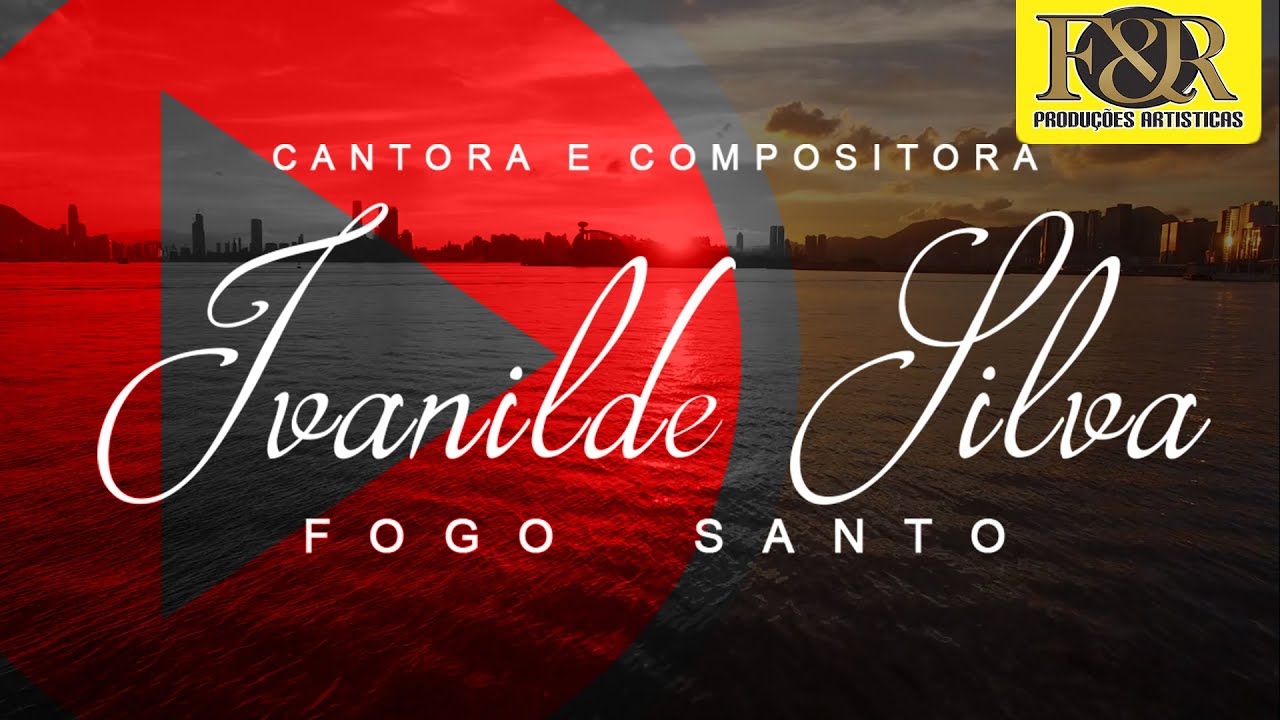 Lyric Vídeo - Fogo Santo - Ivanilde Silva - YouTube