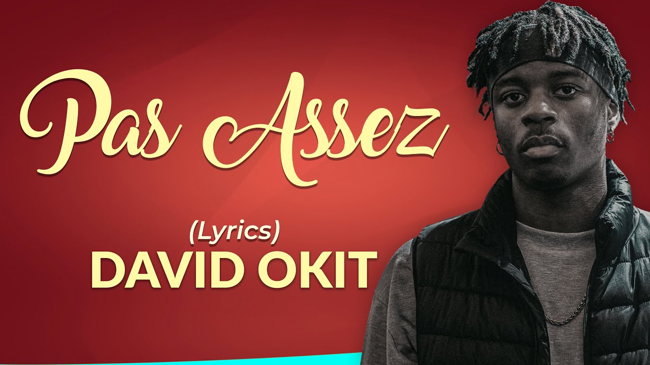 David Okit - Pas assez (lyrics/Paroles) - YouTube
