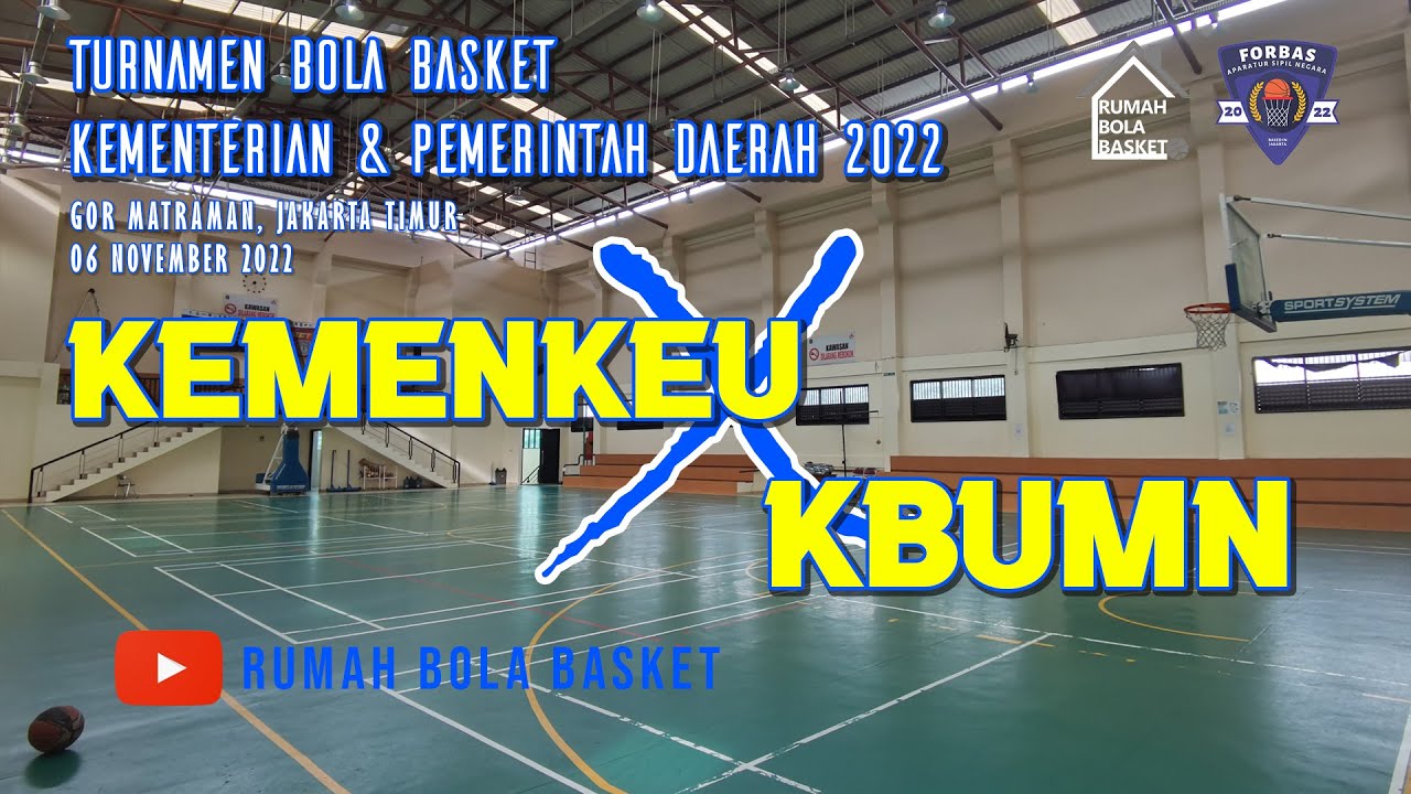 KEMENKEU VS KBUMN -TURNAMEN BOLA BASKET KEMENTERIAN & PEMERINTAH DAERAH ...