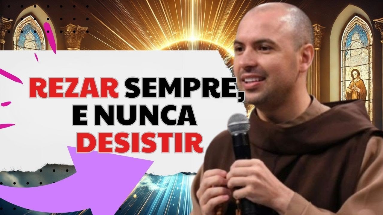 Frei Gilson - Rezar sempre, e nunca desistir. - YouTube