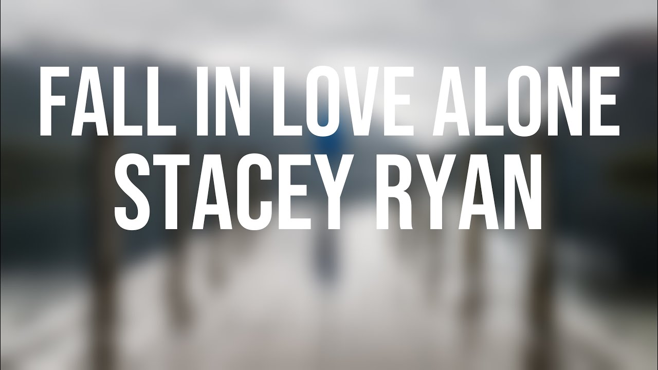 Fall In Love Alone - Stacey Ryan [Visualized Lyrics] 🐋 - YouTube