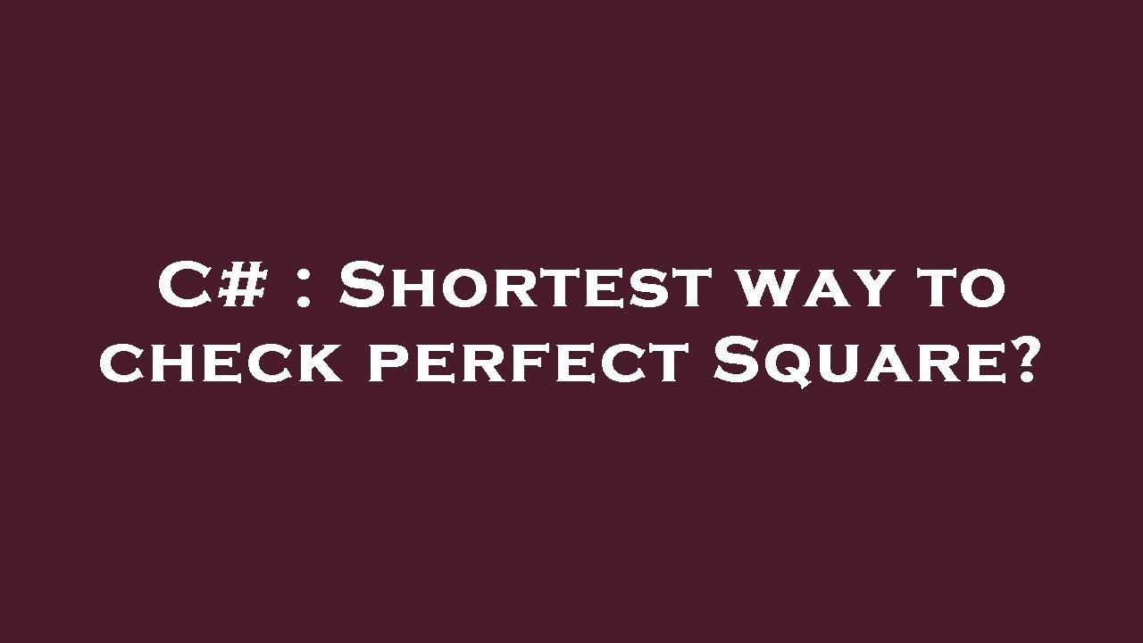 C Shortest Way To Check Perfect Square YouTube c-shortest-way-to-check-perfect-square-youtube
