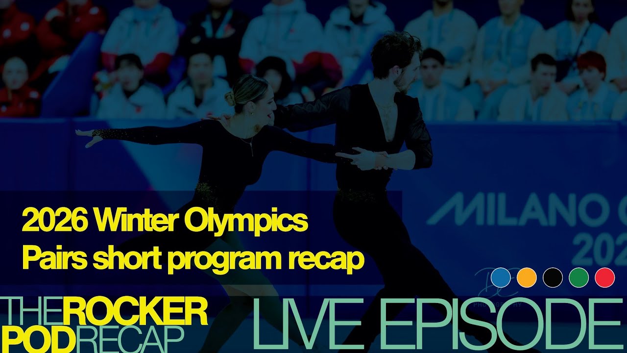RockerPod Recap LIVE 2/15: 2026 Winter Olympics pairs short program ...