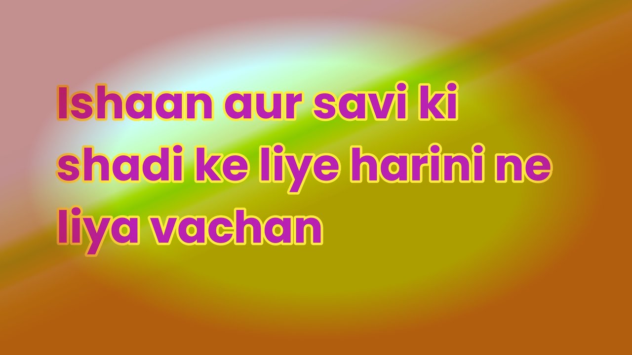 ईशान और सवि की शादी के लिए हरिणी ने वचन लिया || Ghum Hai Kisikey Pyaar ...