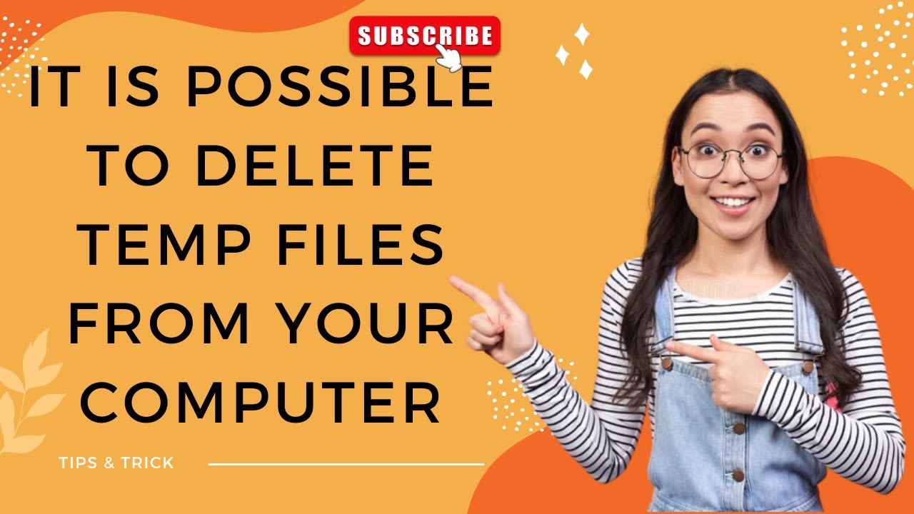 It is possible to delete temp files from your computer by using Windows ...