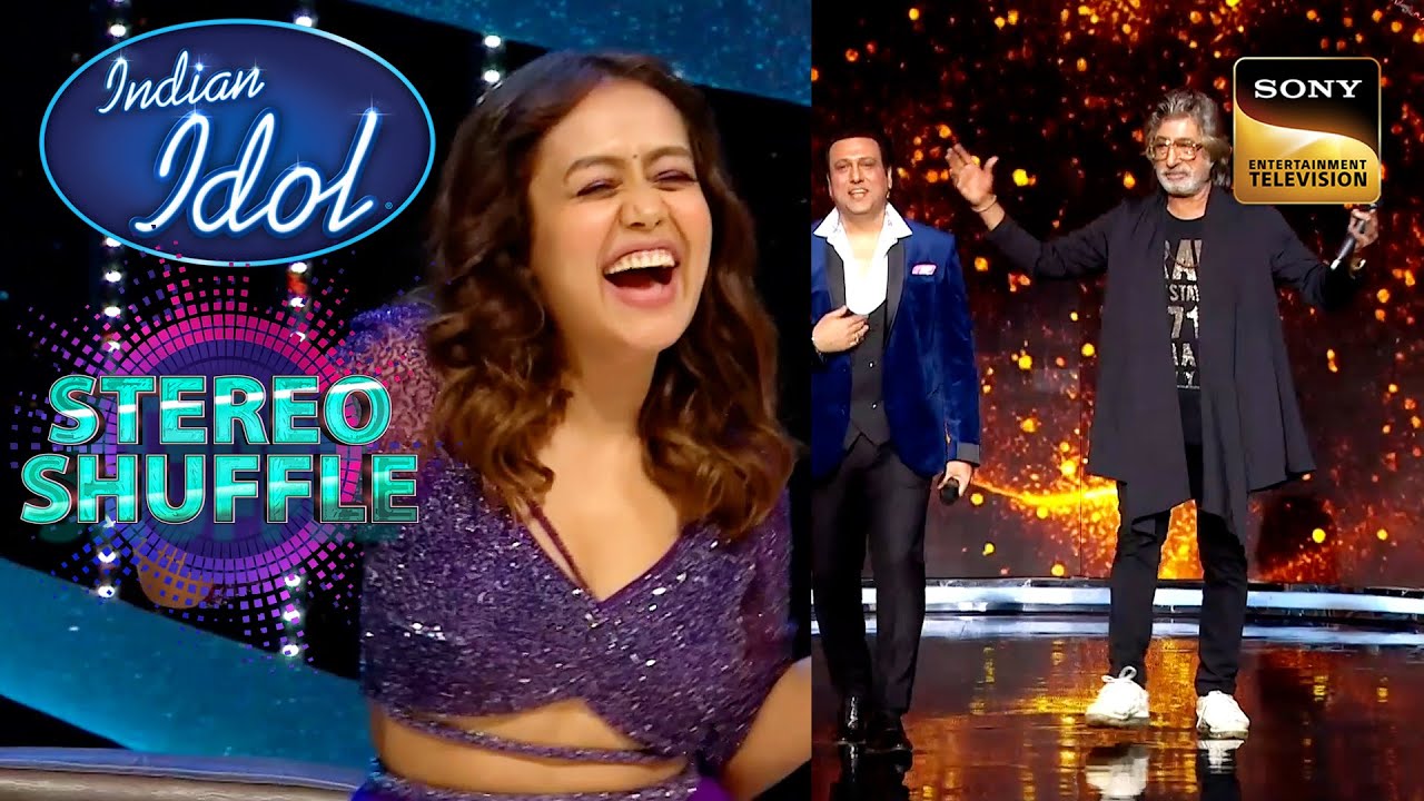Govinda और Shakti जी को देखकर नाच उठी Neha Kakkar | Indian Idol Season12 | Stereo Shuffle - YouTube