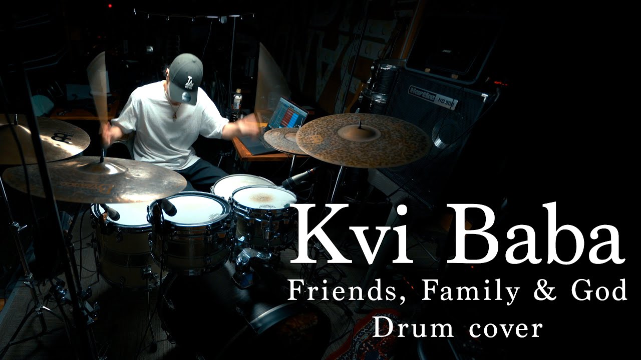 Kvi Baba / Friends, Family & God feat. G-k.i.d & KEIJU | Drum cover ...