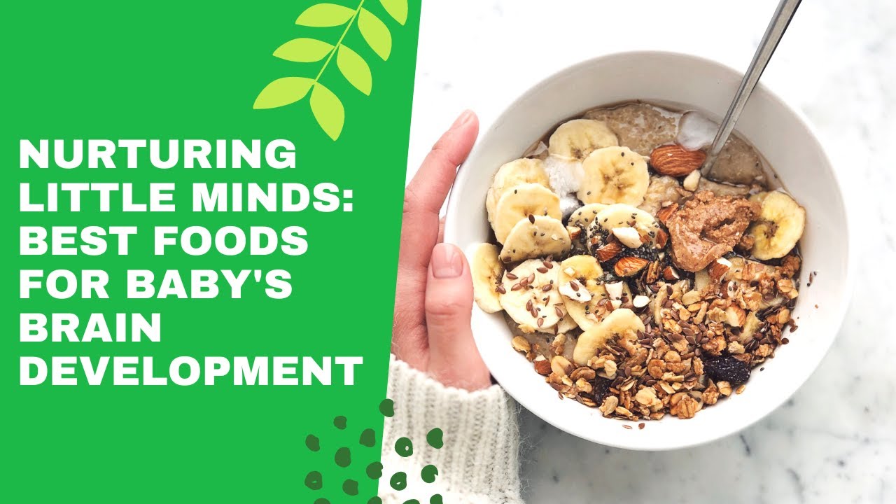 Nurturing Little Minds: Best Foods for Baby's Brain Development #baby # ...