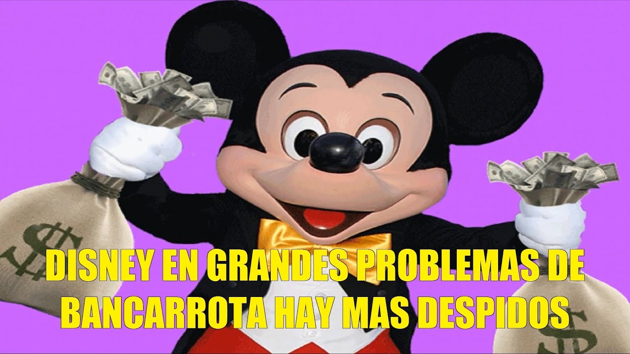 DISNEY EN GRANDES PROBLEMAS DE BANCARROTA HAY MAS DESPIDOS - YouTube