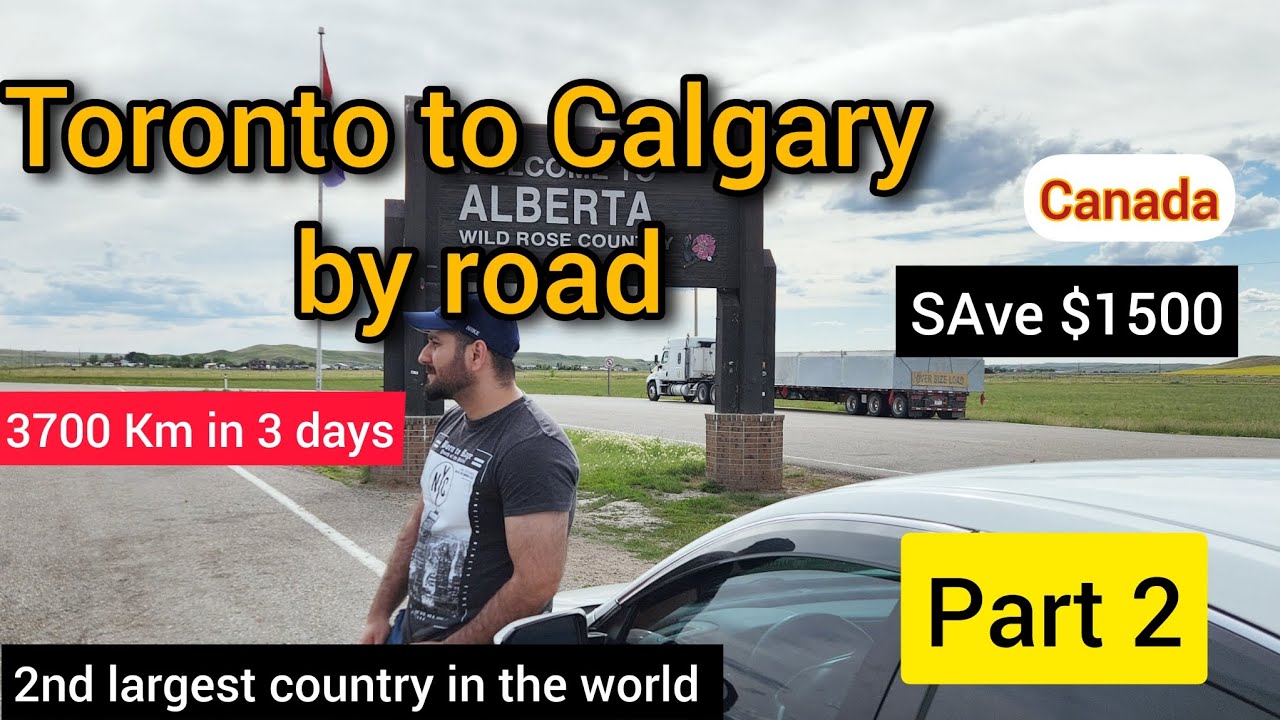 TORONTO TO CALGARY BY ROAD | IN 3 DAYS - YouTube