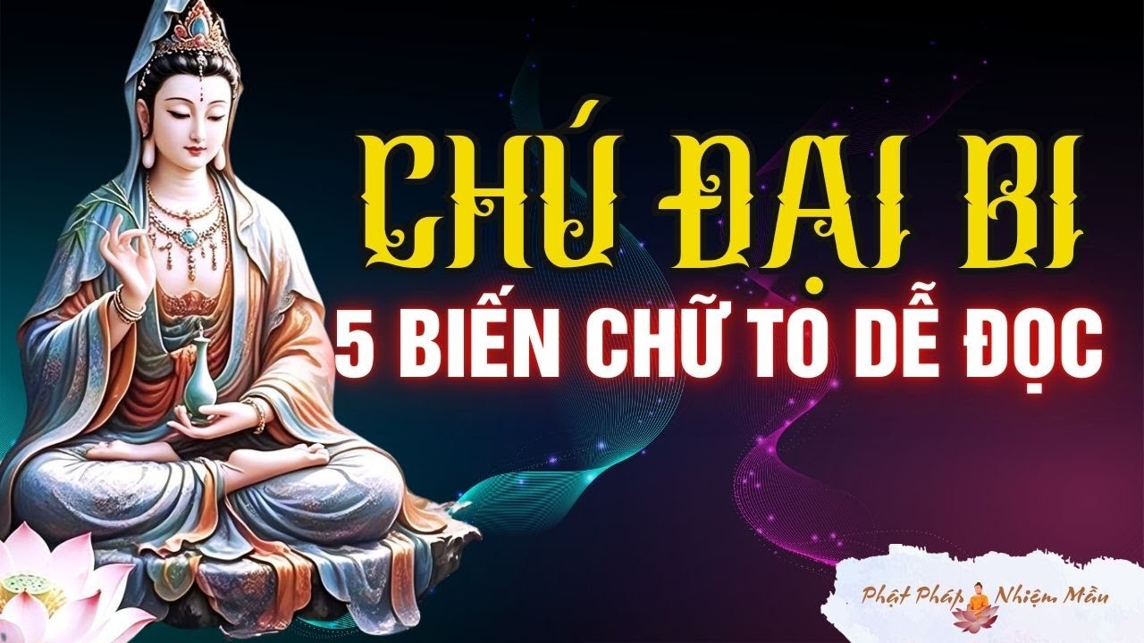 Chú Đại Bi 5 Biến Có Chữ Dễ Đọc Thầy Thích Trí Thoát Trì Chú Mỗi 2477