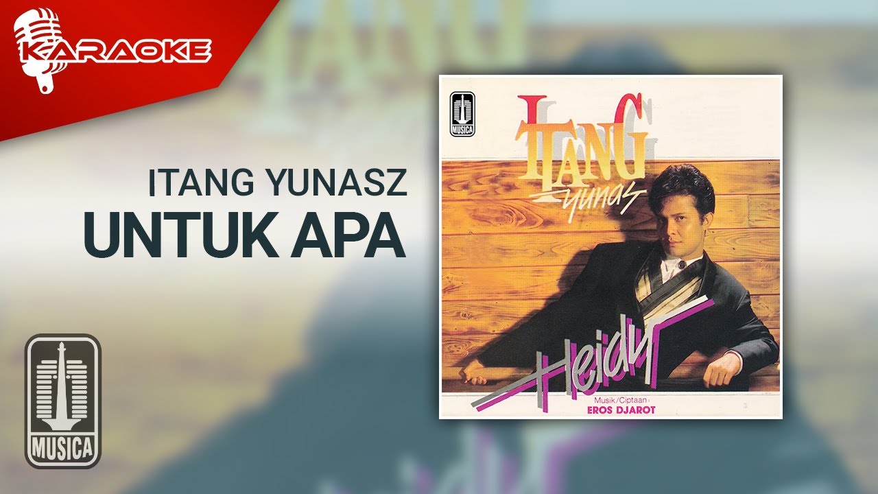 Itang Yunasz - Untuk Apa (Official Karaoke Video) - YouTube