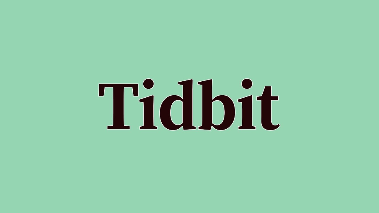 Tidbit Pronunciation and Meaning - YouTube