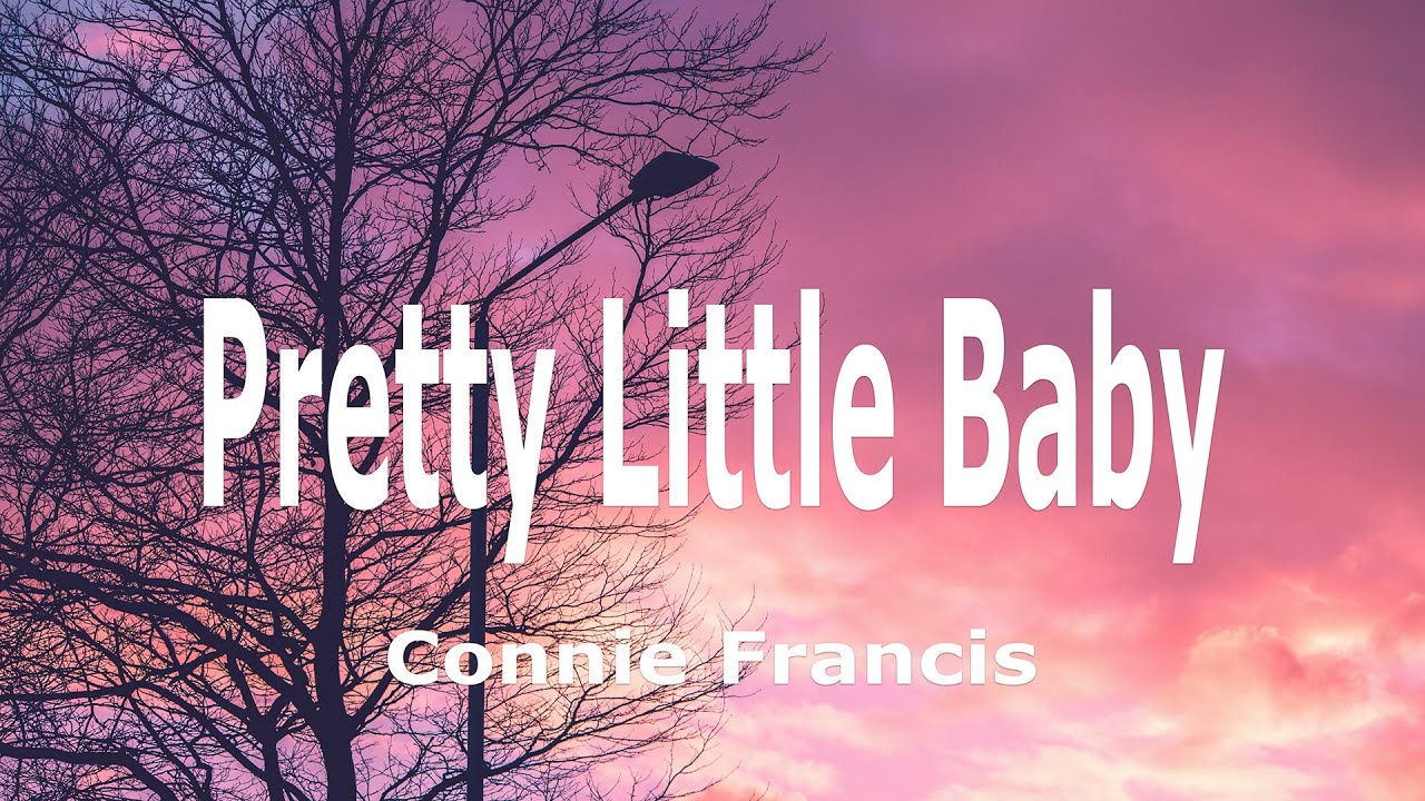 Connie Francis - Pretty Little Baby (Lyrics) - YouTube