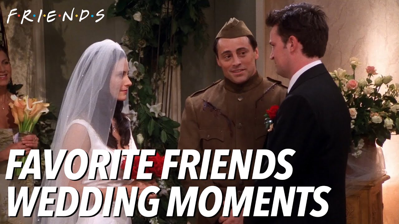Favorite Wedding Moments | Friends - YouTube