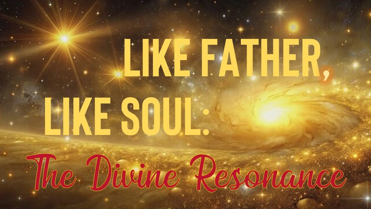 E227 Like Father, like soul The divine resonance #aivv ...