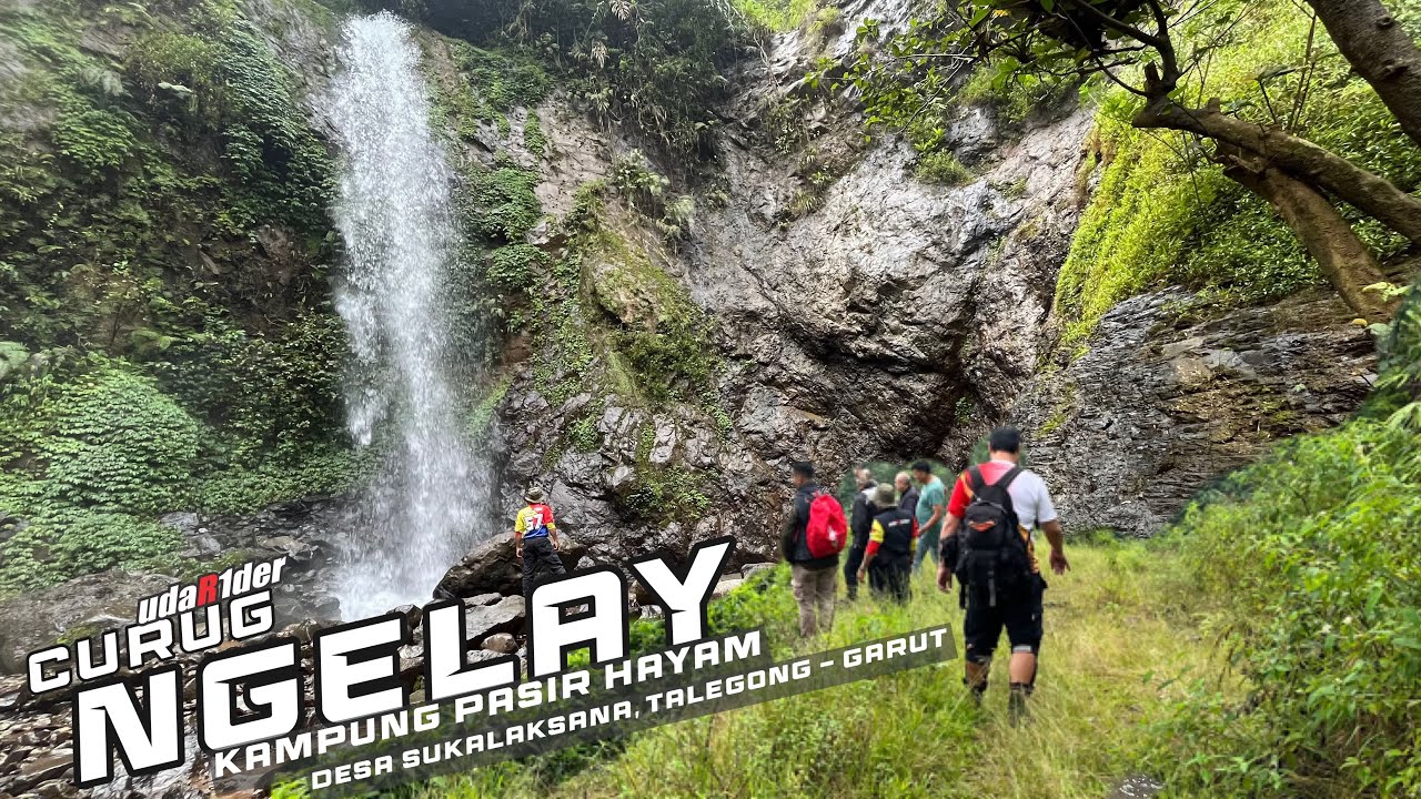 Perjuangan Berat Menuju Curug Ngelay Talegong - Garut, Jarang ...