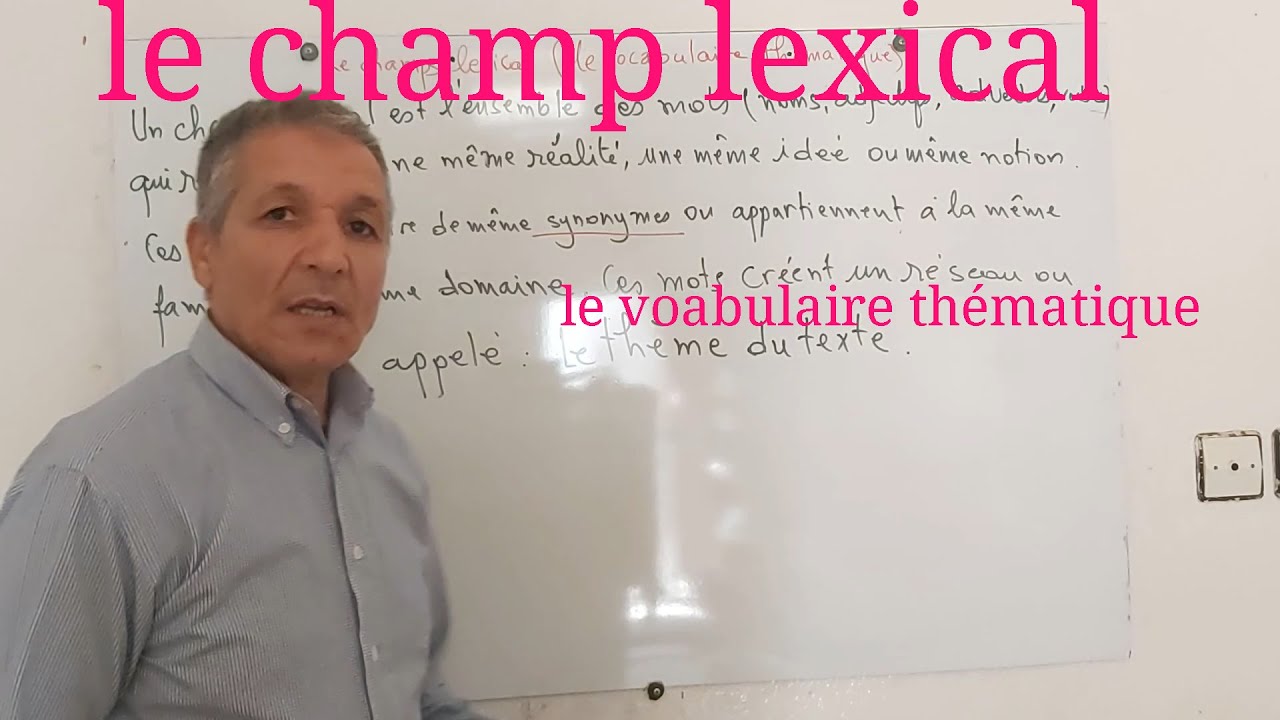 le champ lexical /le vocabulaire thématique /le thème - YouTube