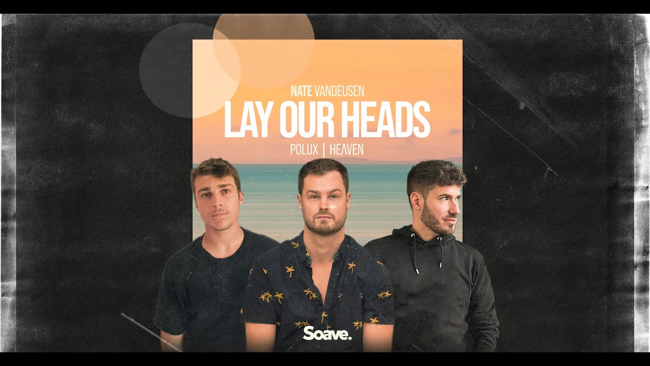 Nate VanDeusen, Polux & HeɅven - Lay Our Heads Lyric Video. - YouTube Music