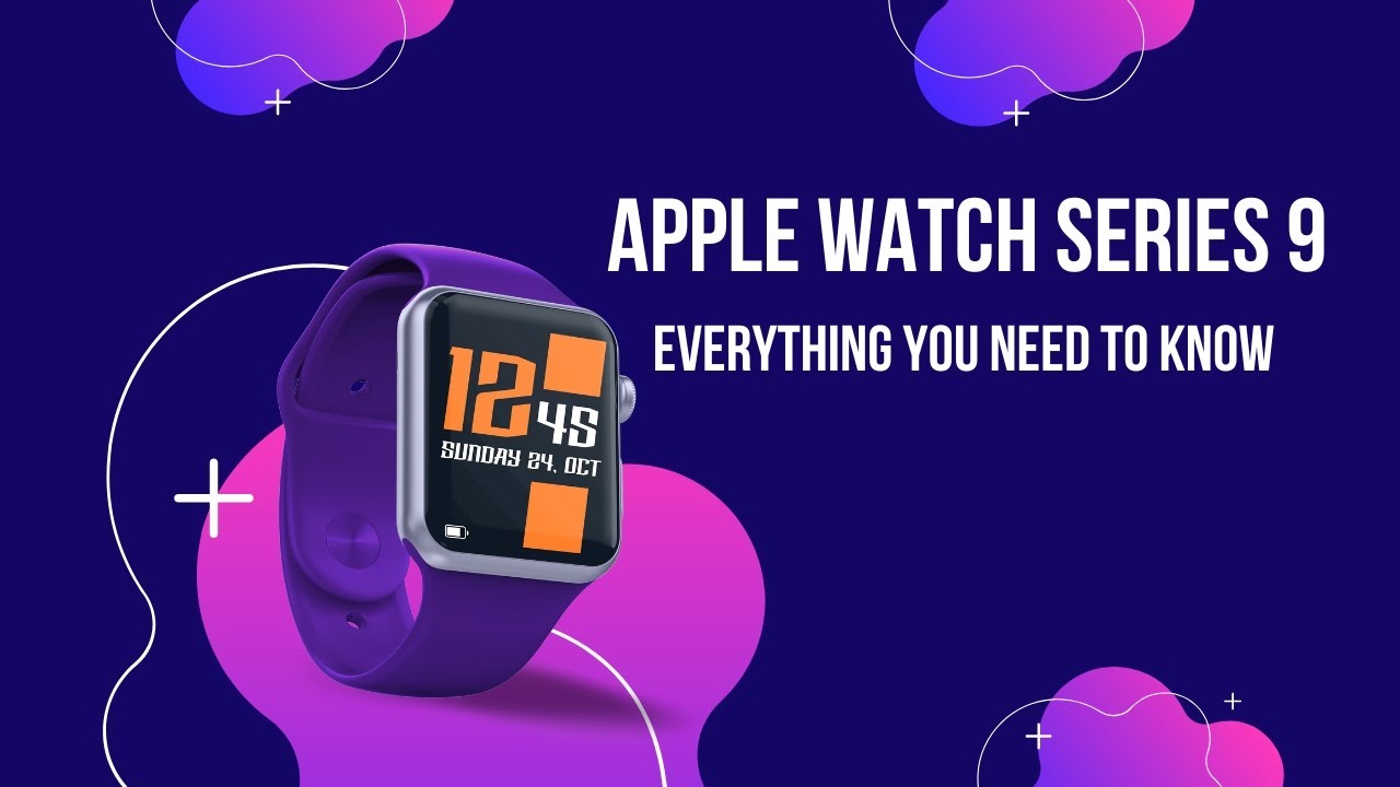 Apple Watch Series 9: Everything You Need to Know | Apple Watch Series ...