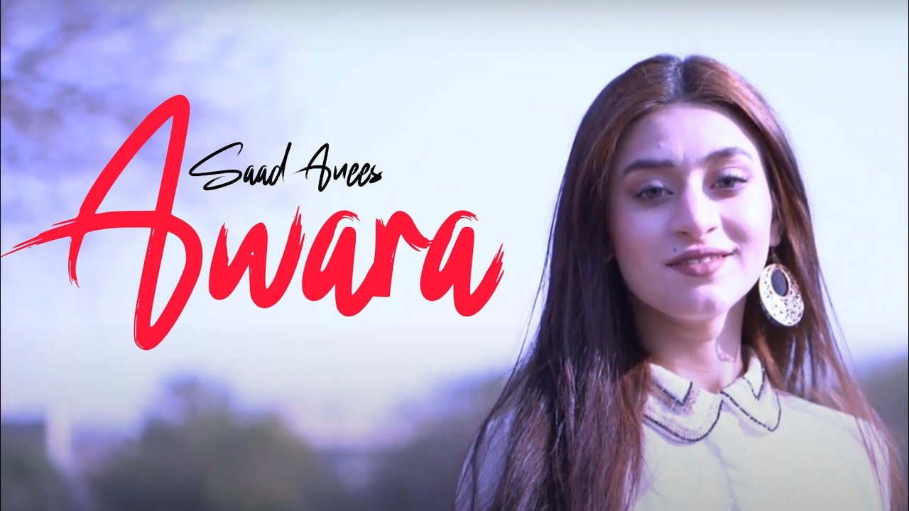 Awara - Saad Anees [ Official Video 4K ] - YouTube
