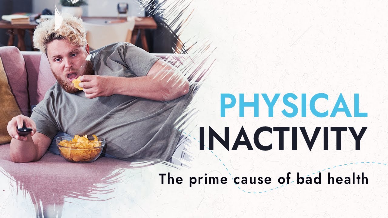 Physical inactivity - The prime cause of bad health - YouTube